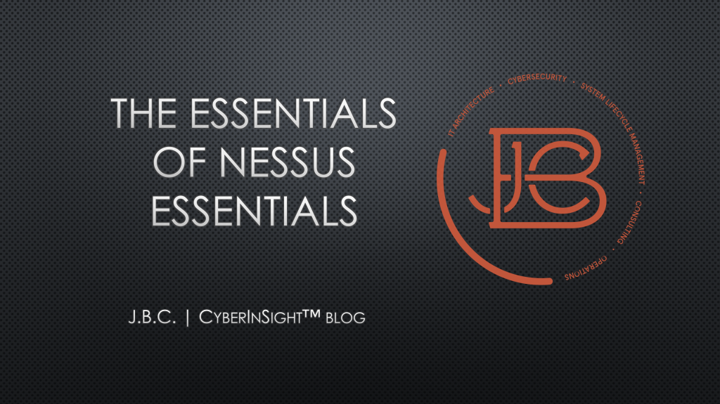 The Essentials of Nessus Essentials | JBC Information Technology