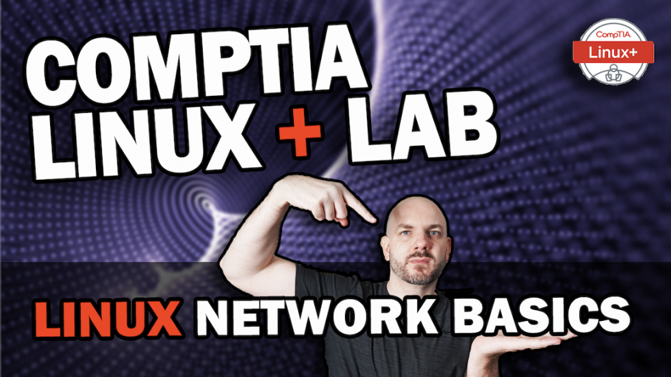 Understanding Linux Networking Fundamentals | CompTIA Linux+ Lab Walkthrough | JBC Information ...